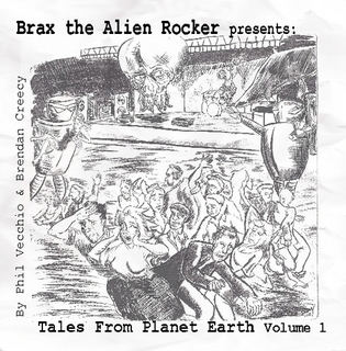 Brax the Alien Rocker Presents Tales From Planet Earth Volume 1 by Phil ...