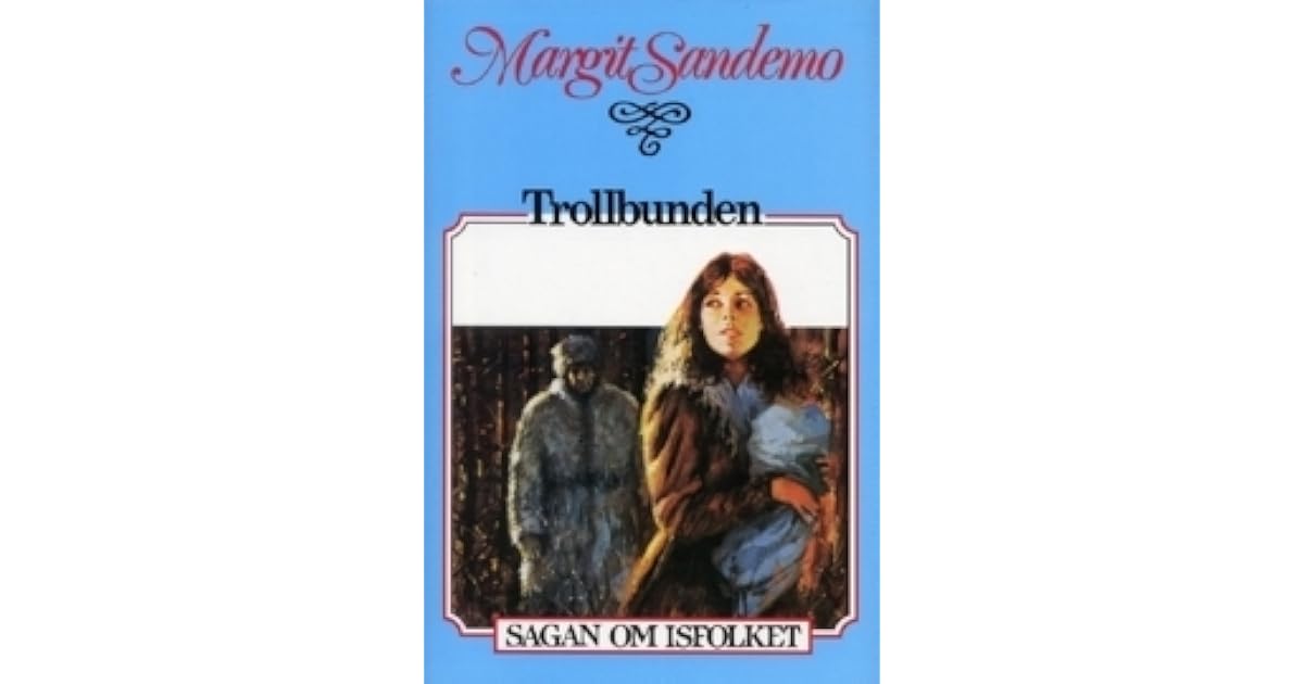 Trollbunden (Sagan om Isfolket, #1) by Margit Sandemo