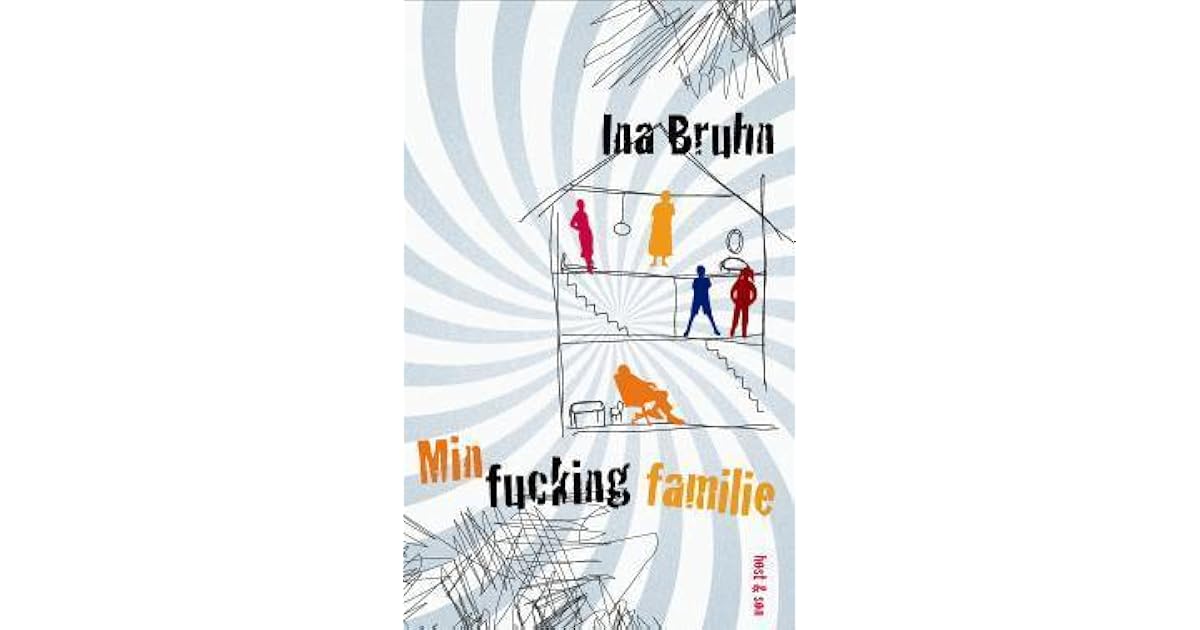 Min fucking familie by Ina Bruhn
