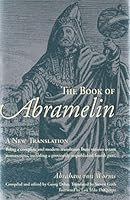 The Book of the Sacred Magic of Abramelin, The Mage — As Delivered By ...