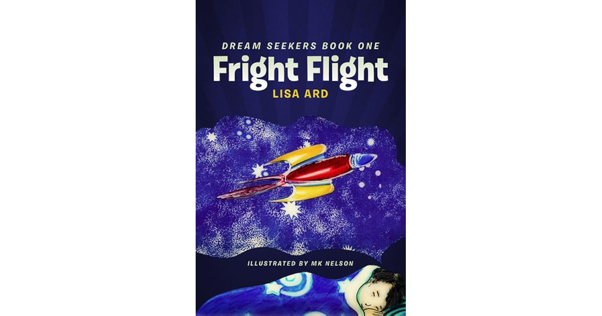 Fright Flight (Dream Seekers, #1) by Lisa Ard
