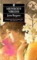 Mr Wroe's Virgins by Jane Rogers