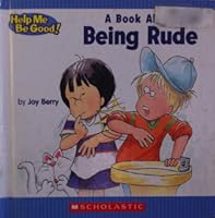 Being Rude by Joy Berry