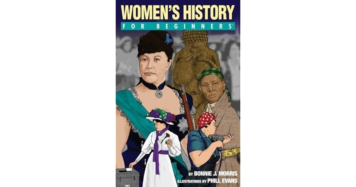 Women's History For Beginners by Bonnie J. Morris