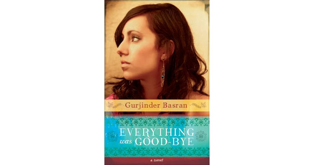 Everything Was Good-bye by Gurjinder Basran