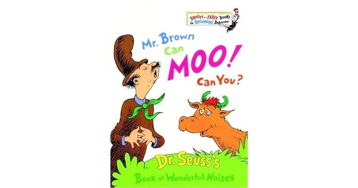 Mr. Brown Can Moo! Can You? by Dr. Seuss