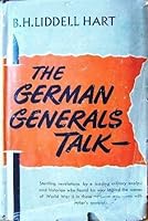 The German Generals Talk by B.H. Liddell Hart