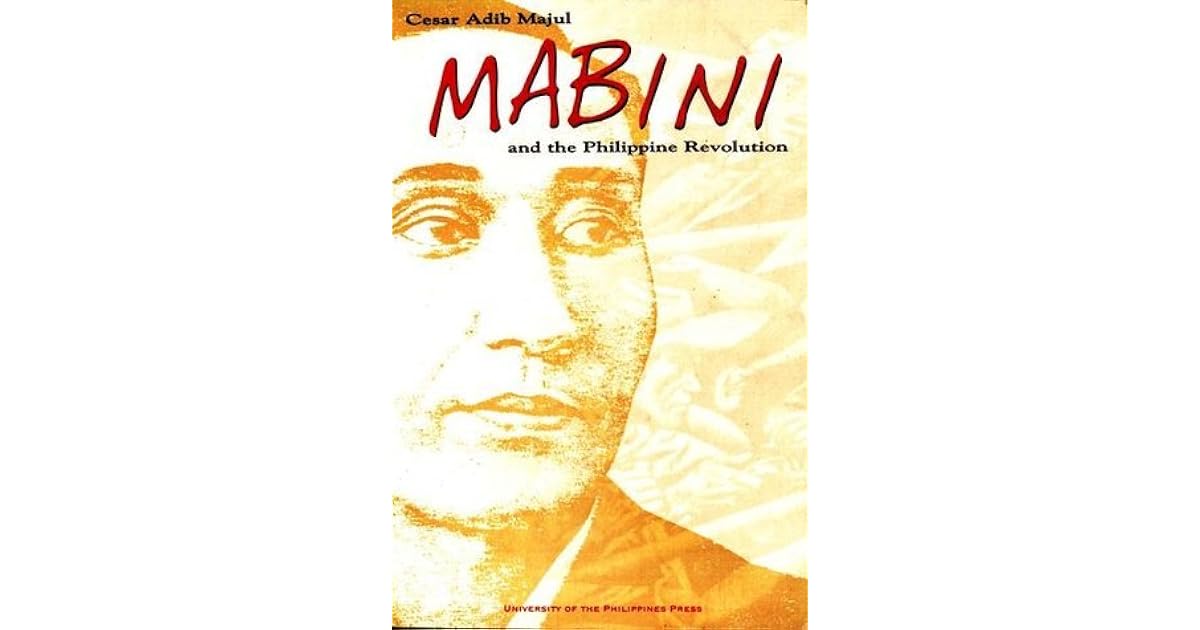 Mabini and the Philippine Revolution by Cesar Adib Majul