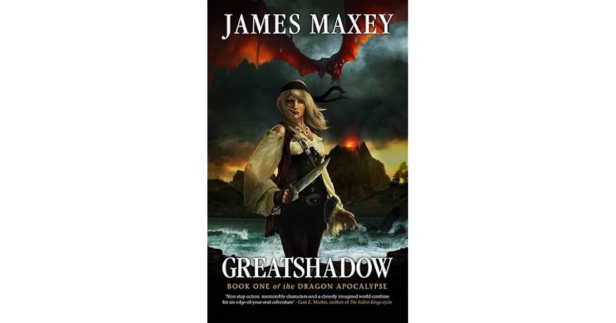 Greatshadow (Dragon Apocalypse, #1) by James Maxey