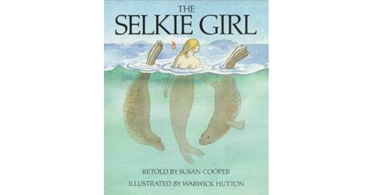 The Selkie Girl by Susan Cooper