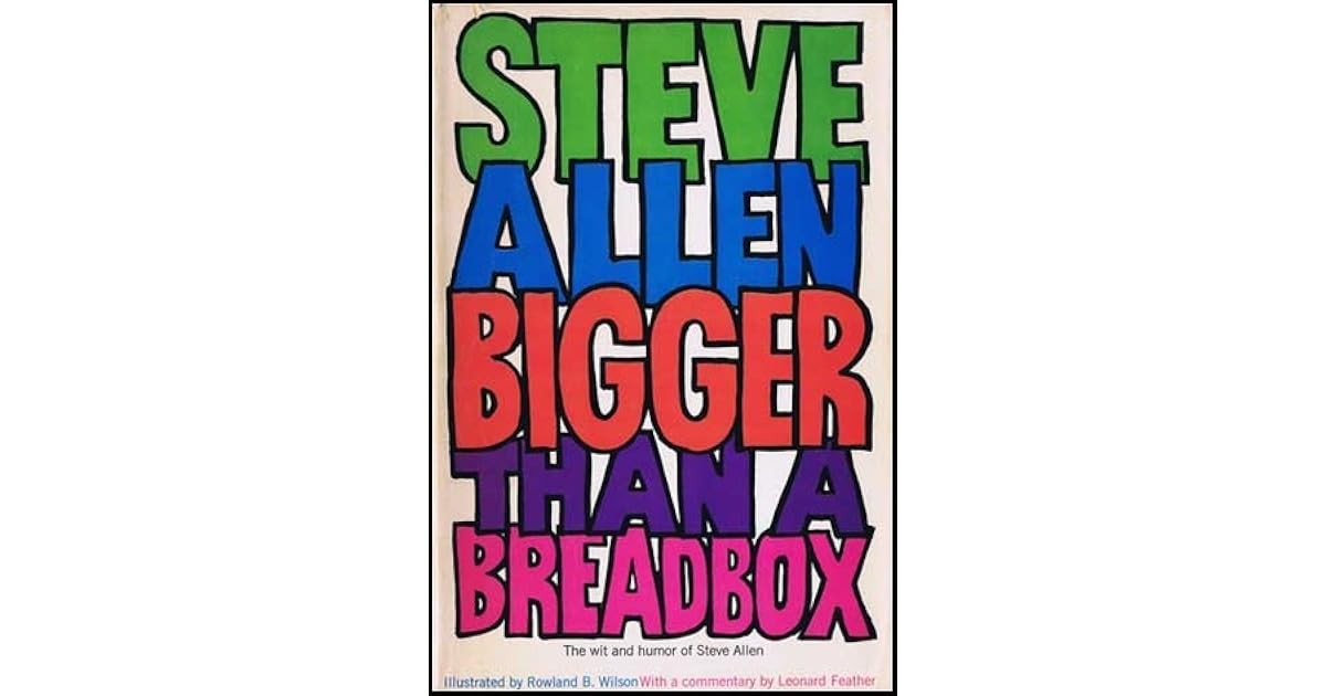 Bigger Than A Breadbox By Steve Allen bigger-than-a-breadbox-by-steve-allen