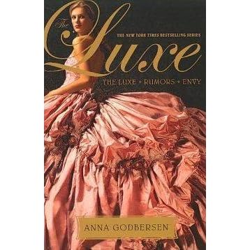 The Luxe Box Set (Luxe, #1-3) by Anna Godbersen — Reviews, Discussion ...