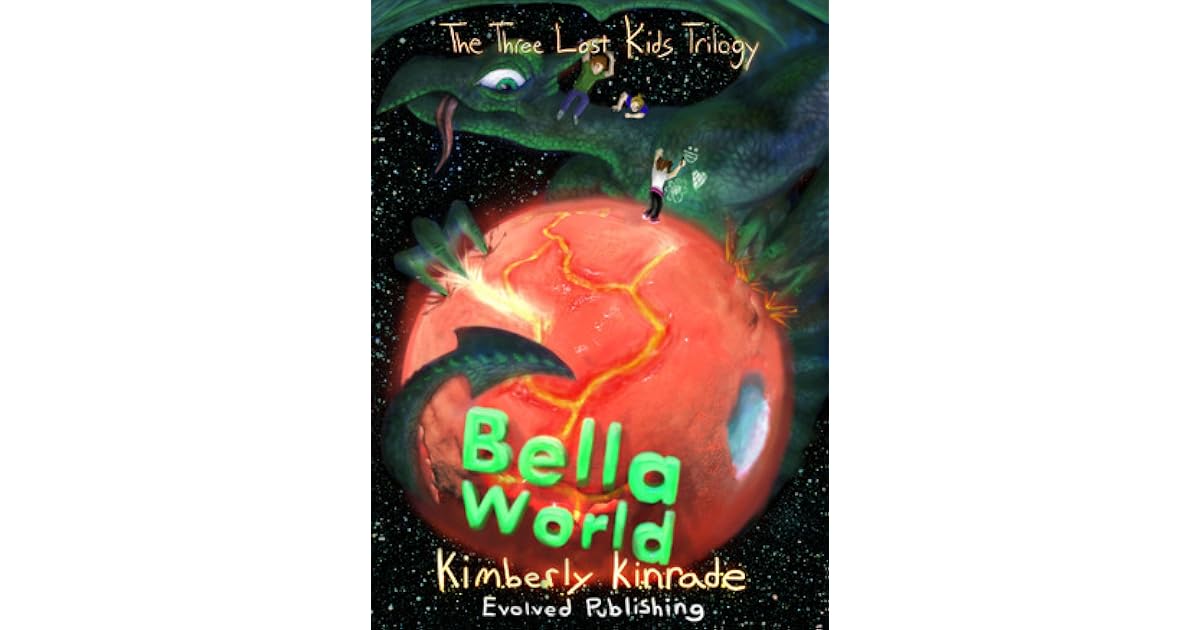 Bella World (The Three Lost Kids, #2) by Kimberly Kinrade