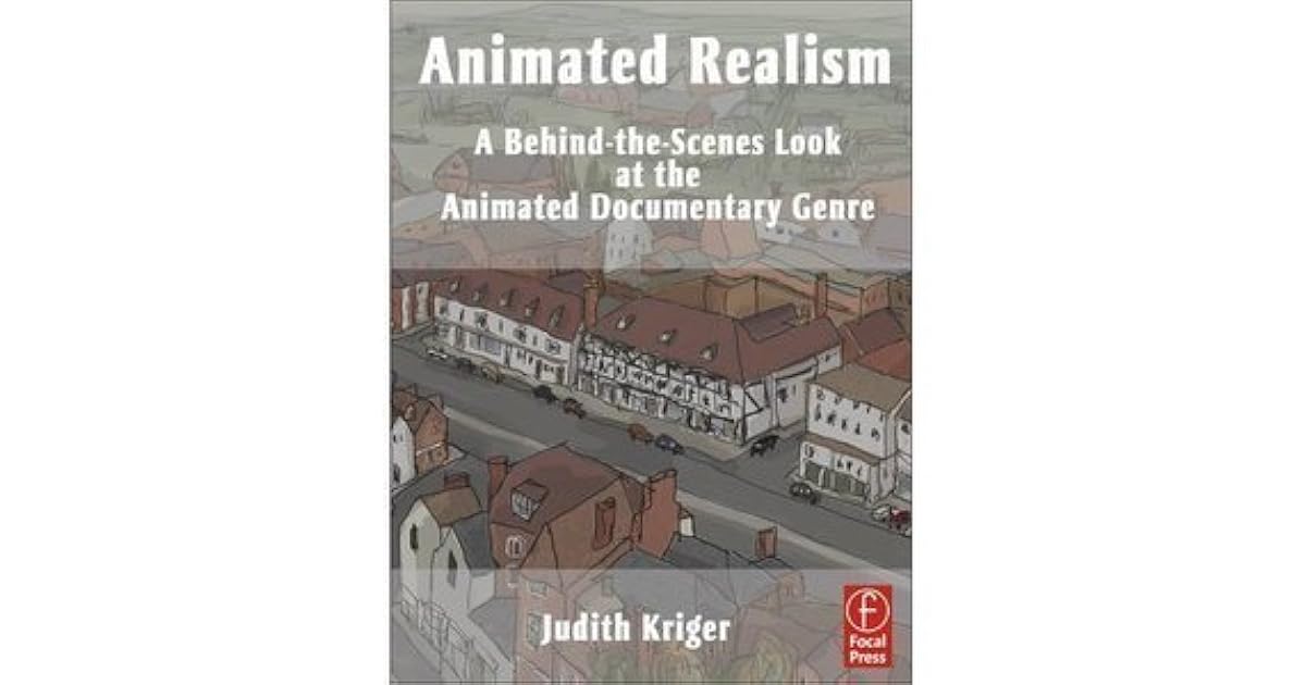 Animated Realism: A Behind the Scenes Look at the Animated Documentary ...