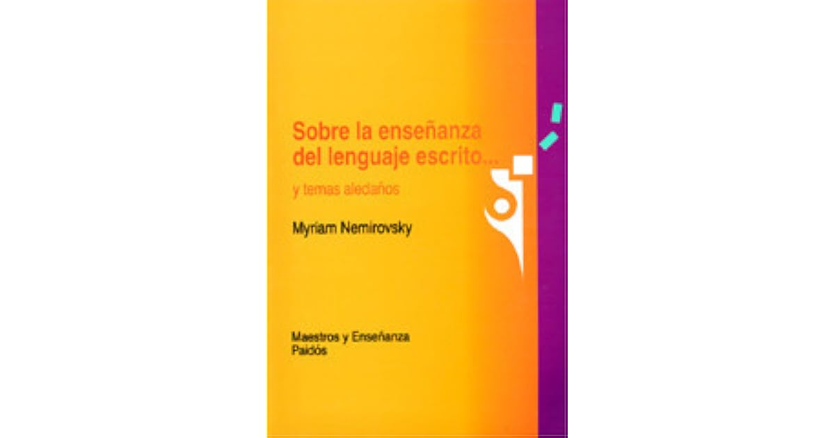 Sobre la enseñanza del lenguaje escrito... by Myriam Nemirovsky