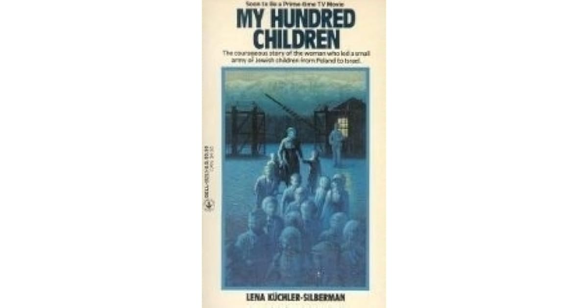 My Hundred Children by Lena Kuchler-Silberman