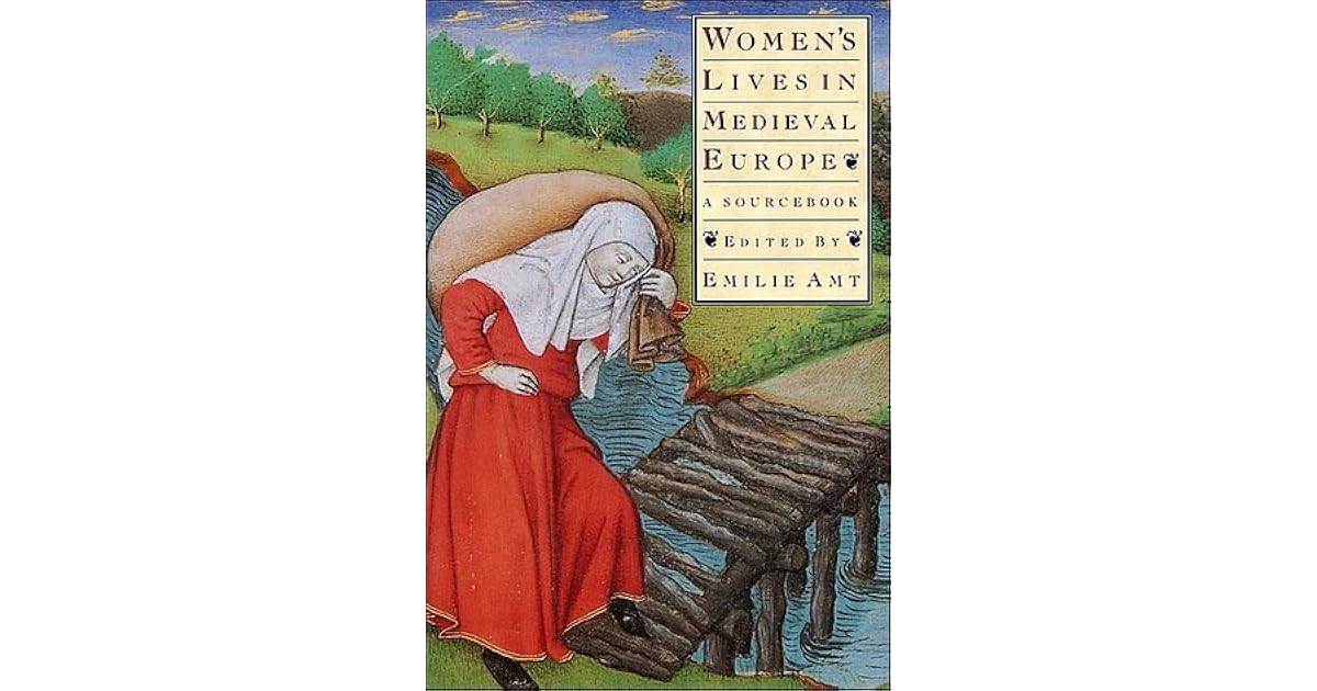 Women's Lives in Medieval Europe: A Sourcebook by Emilie Amt