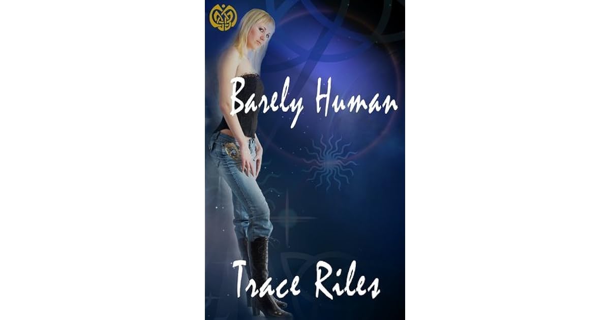 Barely Human by Trace Riles