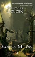 The Myth Hunters (The Veil, #1) by Christopher Golden