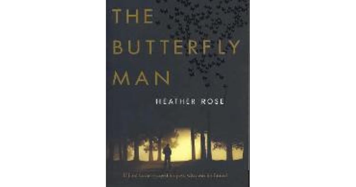 The Butterfly Man by Heather Rose