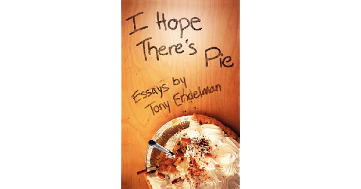 I Hope There's Pie by Tony Endelman