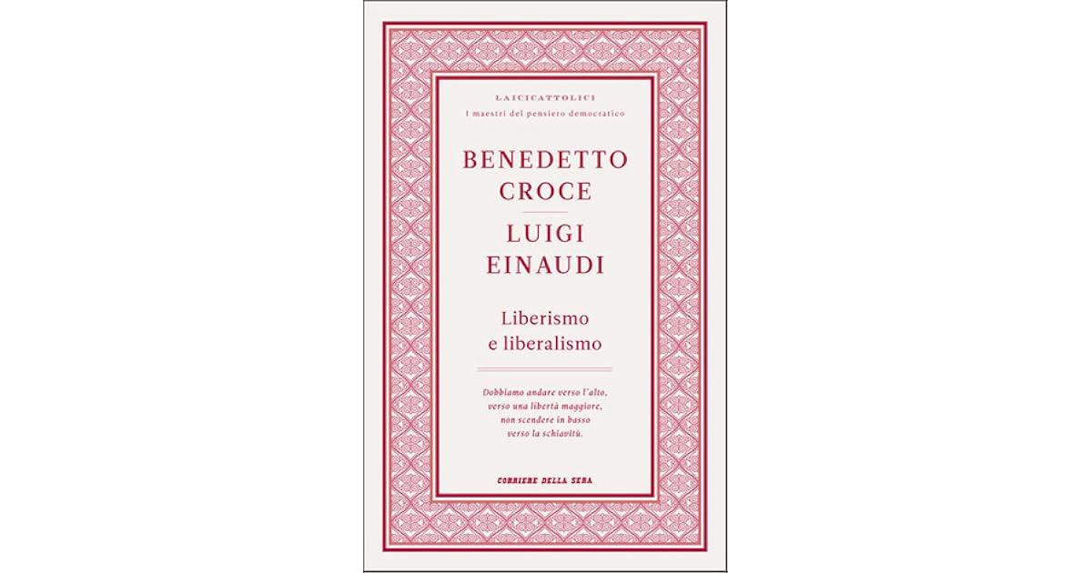 Liberismo e liberalismo by Benedetto Croce
