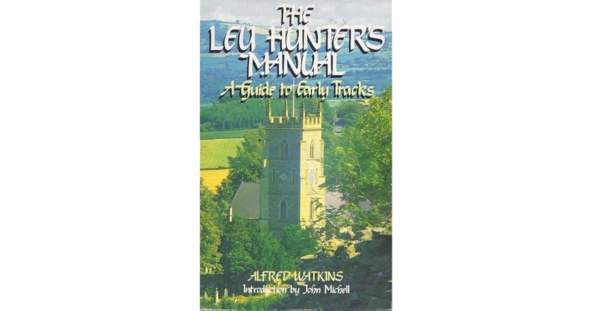 The Ley Hunter's Manual by Alfred Watkins