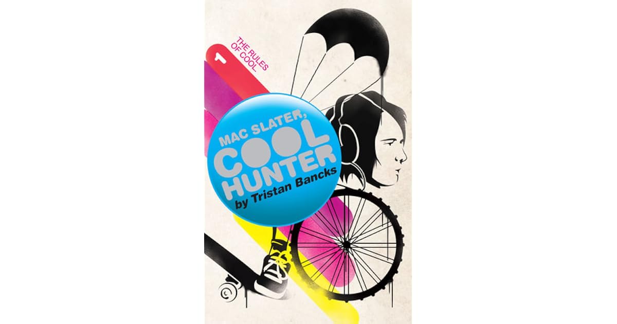 The Rules of Cool (Mac Slater Cool Hunter #1) by Tristan Bancks
