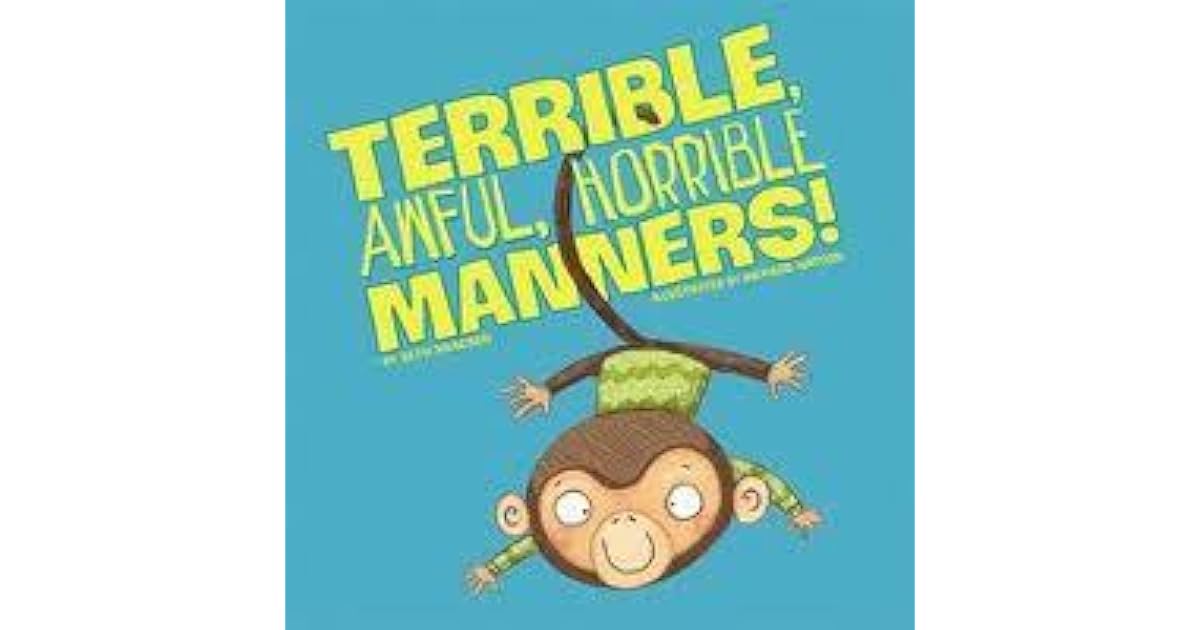 Terrible, Awful, Horrible Manners! by Beth Bracken