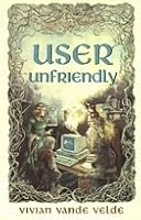 User Unfriendly (Rasmussem Corporation, #1) by Vivian Vande Velde
