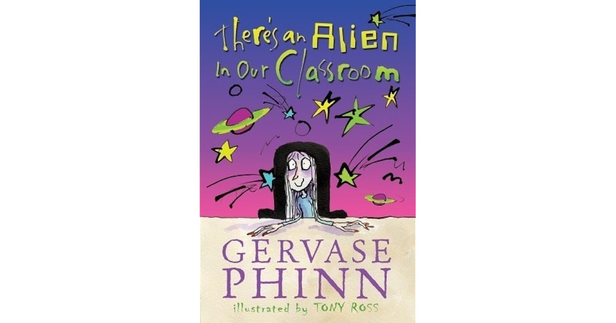 There's an Alien in the Classroom - and Other Poems by Gervase Phinn