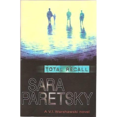 Total Recall (V.I. Warshawski, #10) by Sara Paretsky — Reviews ...
