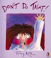 Don't Do That! by Tony Ross