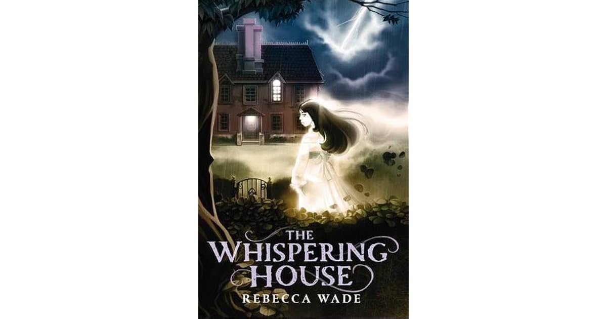 The Whispering House by Rebecca Wade