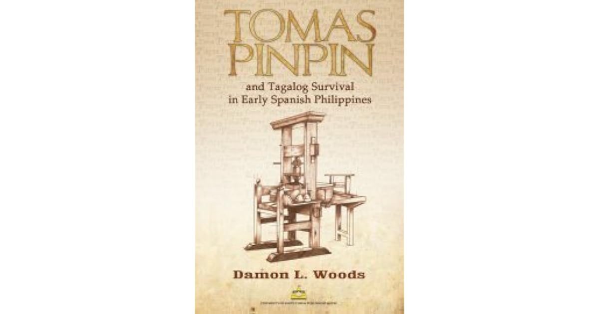 Tomas Pinpin and Tagalog Survival in Early Spanish Philippines by Damon ...