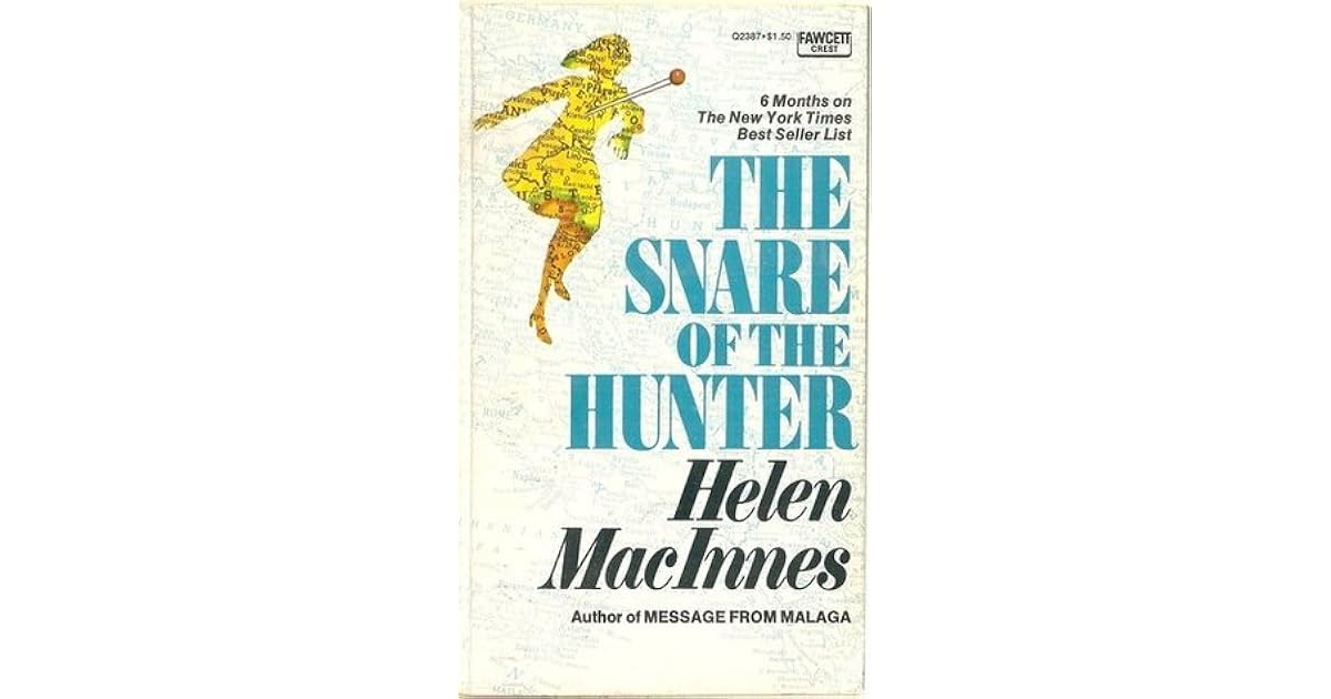 The Snare of the Hunter by Helen MacInnes