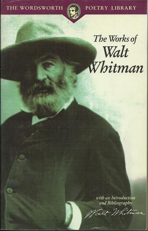 The Works of Walt Whitman by Walt Whitman