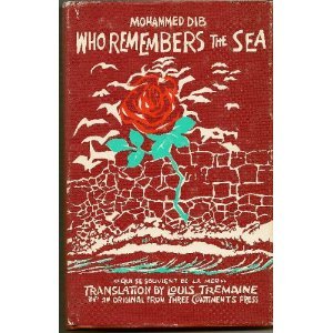 Who Remembers the Sea by Mohammed Dib
