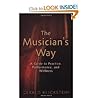 The Musician's Way: A Guide to Practice, Performance, and Wellness by ...