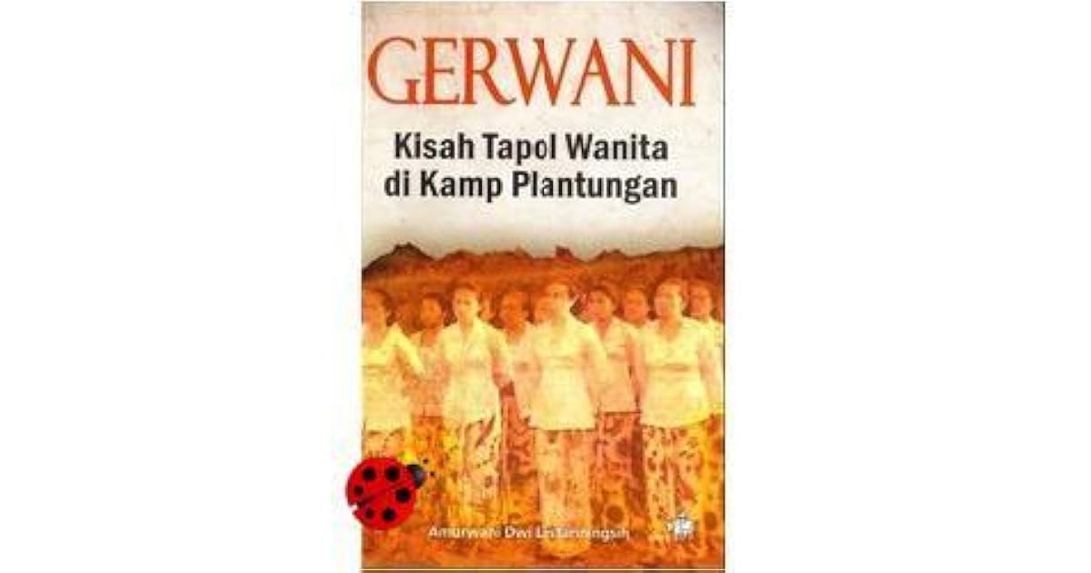 Gerwani: Kisah Tapol Wanita di Kamp Plantungan by Amuwani Dwi ...