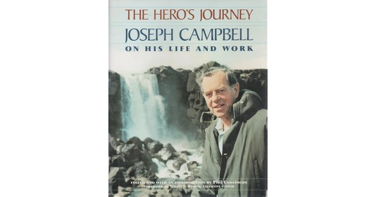 The Hero's Journey: The World of Joseph Campbell : Joseph Campbell on ...