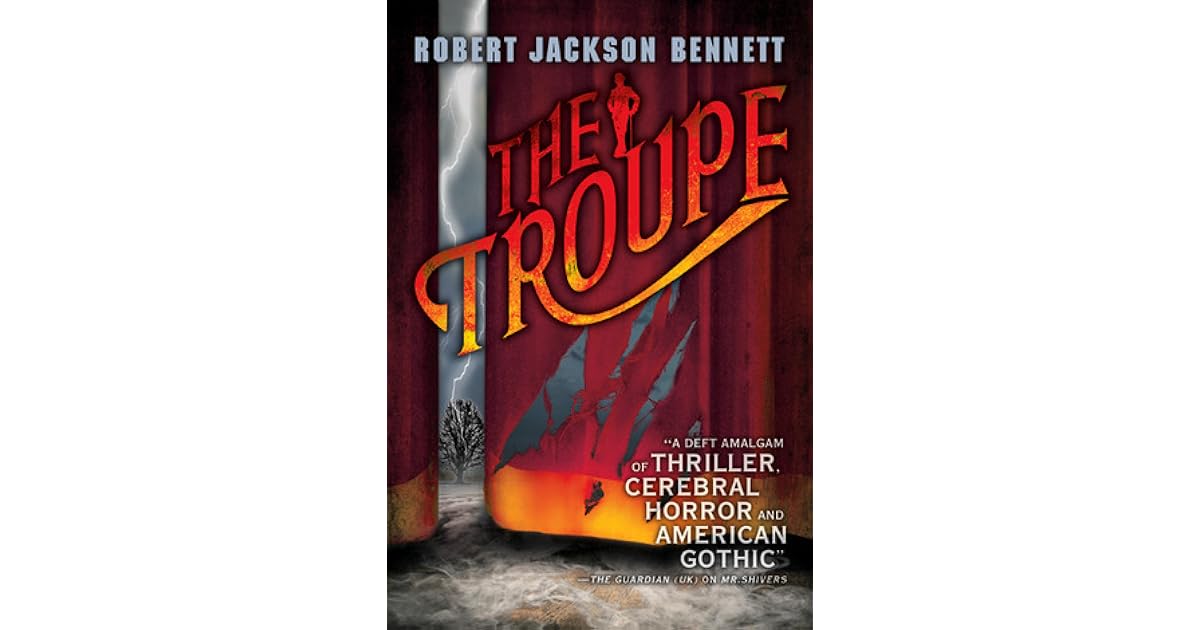 The Troupe by Robert Jackson Bennett