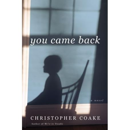 You Came Back by Christopher Coake — Reviews, Discussion, Bookclubs, Lists