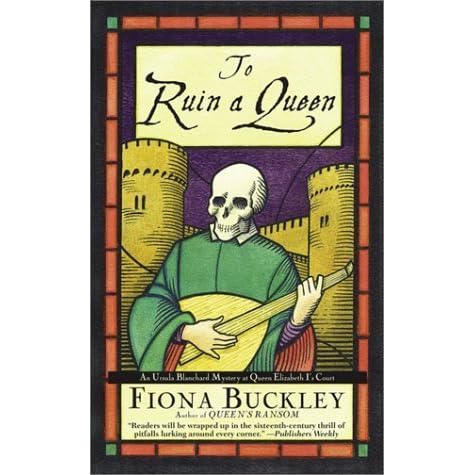 To Ruin A Queen (Ursula Blanchard, #4) by Fiona Buckley — Reviews ...