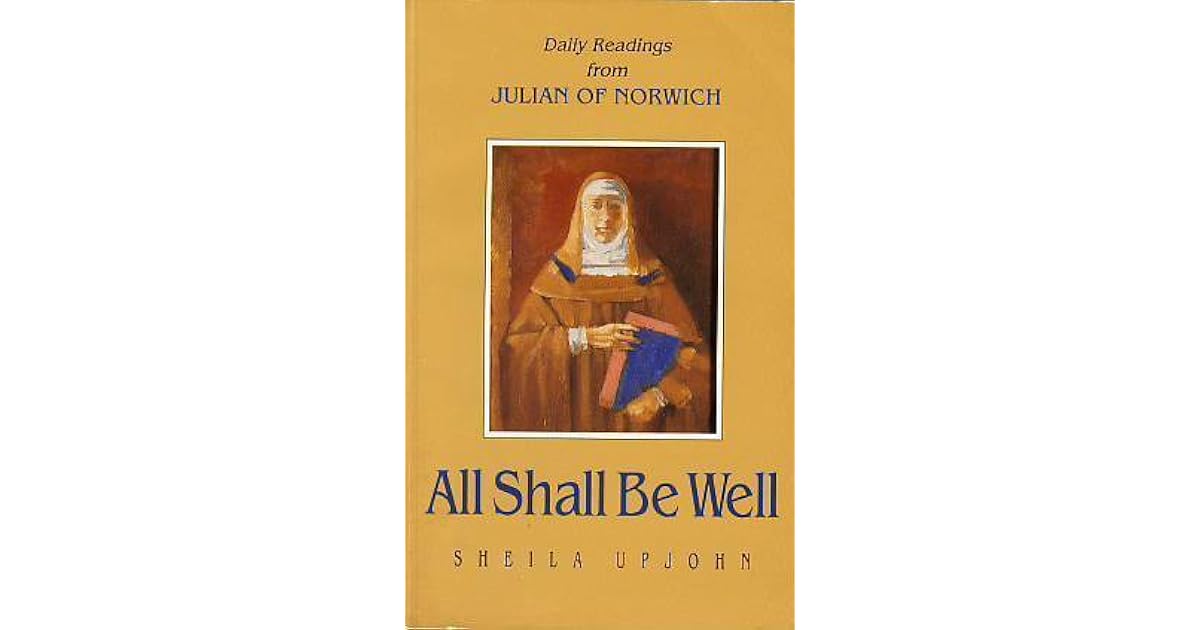 All Shall Be Well: Daily Readings from Julian of Norwich, Revelations ...