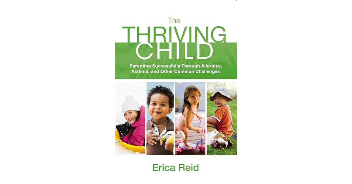 The Thriving Child: Parenting Successfully through Allergies, Asthma ...