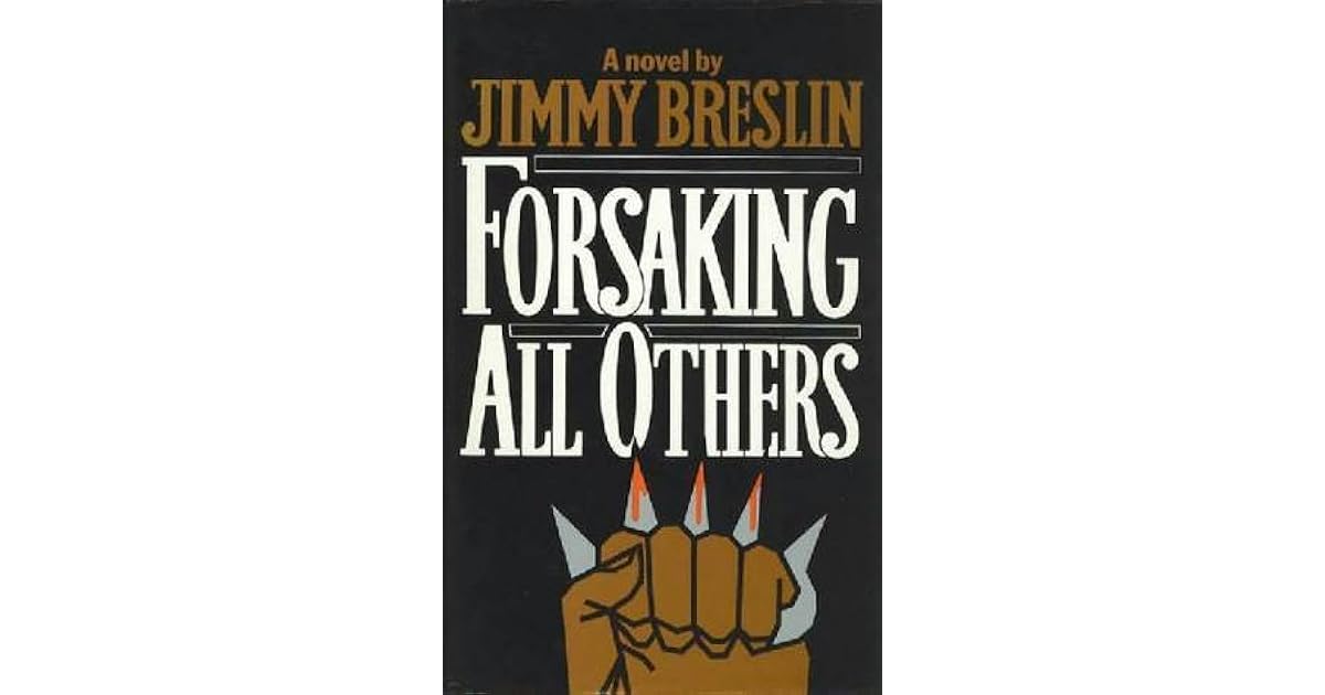 Forsaking All Others by Jimmy Breslin
