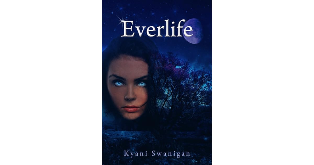 Everlife by Kyani Swanigan