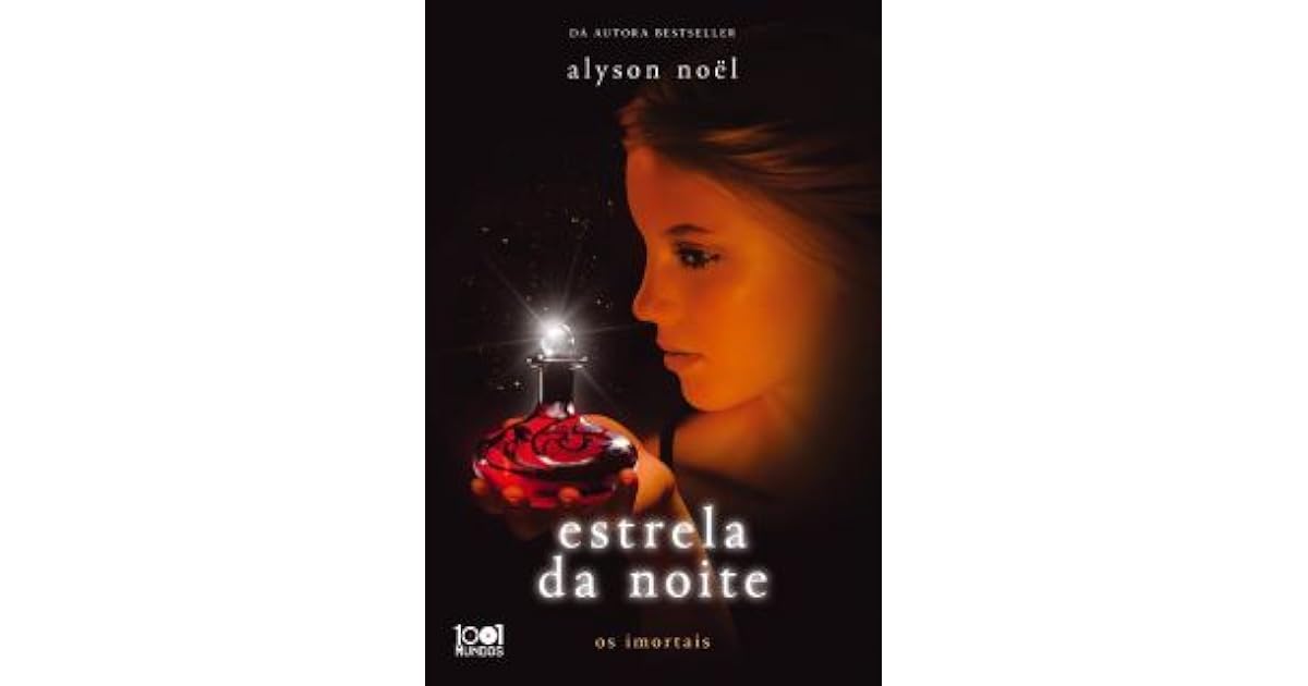 Estrela da Noite (Os Imortais, #5) by Alyson Noel