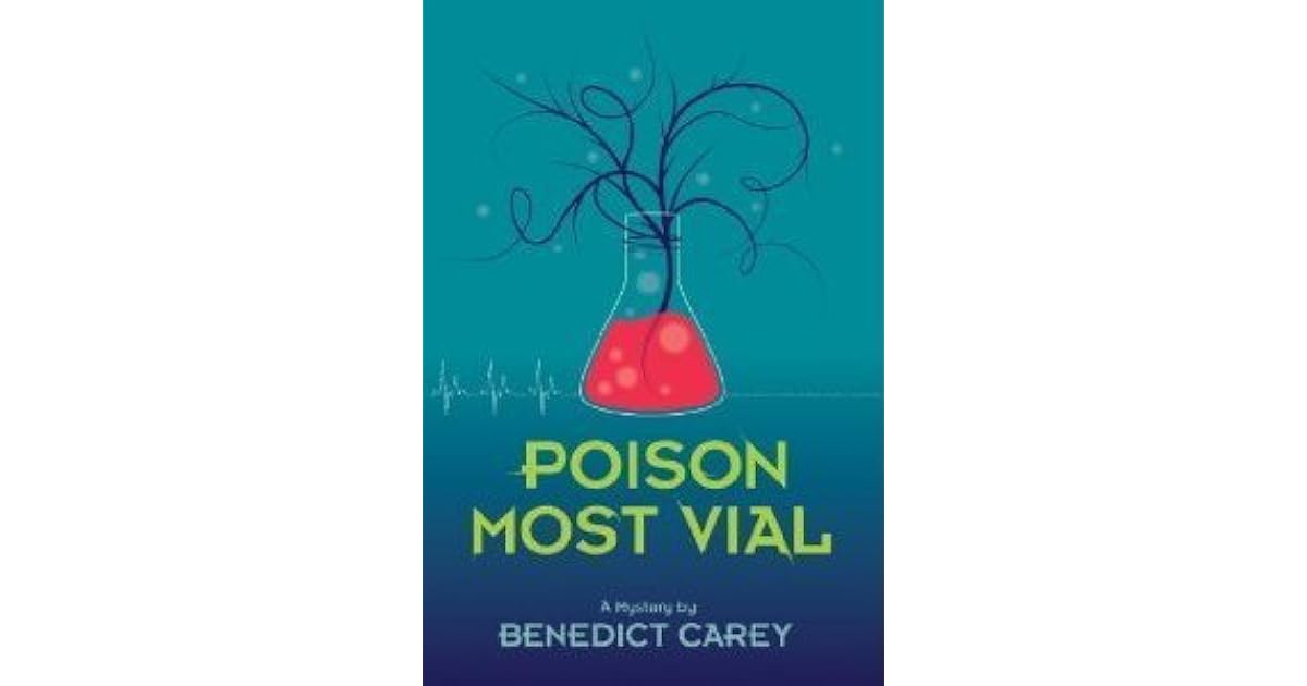 Poison Most Vial by Benedict Carey